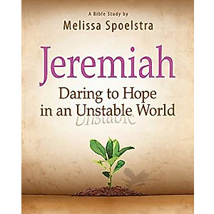 Jeremiah - Women's Bible Study Participant Book: Daring to Hope in an Unstable World