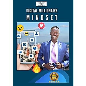 THE DIGITAL MILLIONAIRE MINDSET: How to start and Grow Online Business: The Easy And profitable Way.