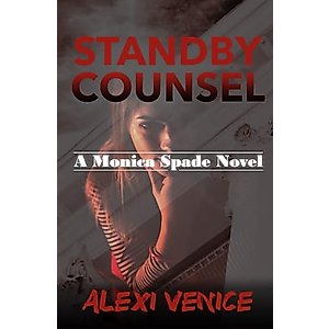 Standby Counsel: A Monica Spade Novel (The Monica Spade Trilogy)