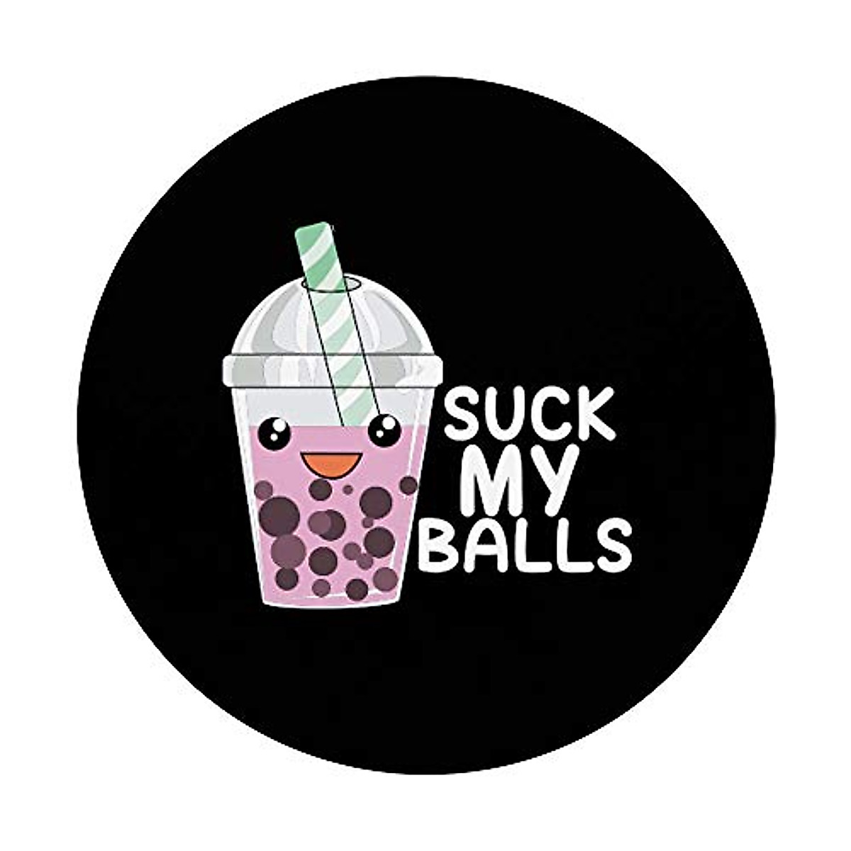 Boba Tea I Suck My Balls I Bubble-Tea Kawaii Otaku Gift PopSockets PopGrip: Swappable Grip for Phones & Tablets