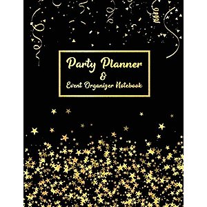 Party Planner and Event Organizer Notebook: Event Planner Organizer, Holiday Party Planning Management, Calendar, To-Do List, Decor Idea, Guest List, ... List, Budget , Gold Star & Black Cover