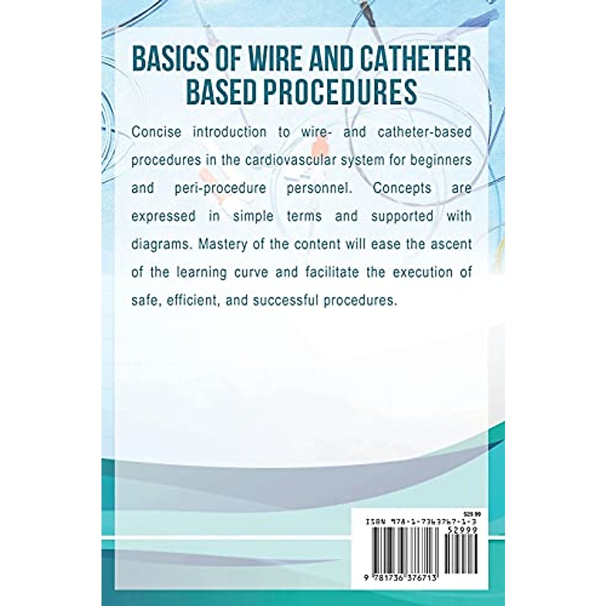 Basics of Wire and Catheter Based Procedures: For Beginners and Peri-Procedure Personnel