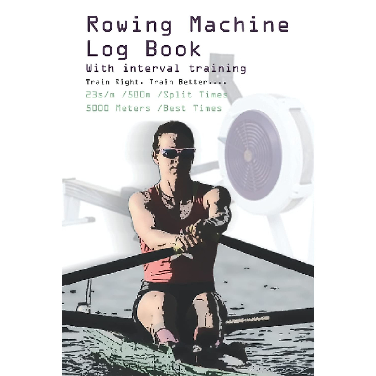 Rowing Machine Journal with interval training: Keep track of all your Training workouts on water or indoor rowing machines. Great for Concept 2 (C2) ... training. Improve and focus your workouts