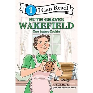 Ruth Graves Wakefield: One Smart Cookie: I Can Read Level 1