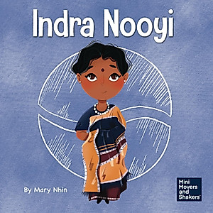 Indra Nooyi: A Kid's Book About Trusting Your Decisions (Mini Movers and Shakers)