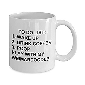 Weimardoodle Owner Mug Dog Lovers To Do List Funny Coffee Mug Tea Cup Gag Mug for Men Women