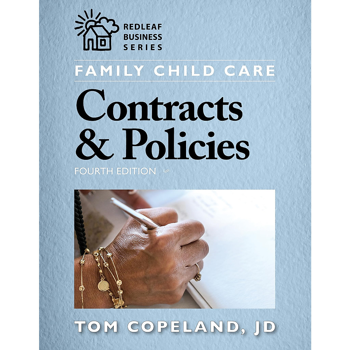 Family Child Care Contracts & Policies, Fourth Edition (Redleaf Press Business Series)