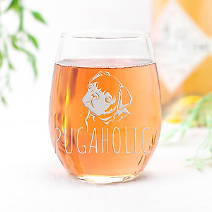 Pugaholic Pug Stemless Wine Glass - Pug Wine Glass, Pug Mom, Pugaholic, Pug Gift, Pug Lover, Pug Cup, Fun Wine Glass, Pet Wine Glass
