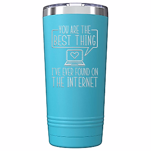 You Are The Best Thing I Ever Found on The Internet Insulated Tumbler 20 oz. with Lid, Stainless Steel Cups Travel Coffee Mug Valentine's Day Gift (Teal)