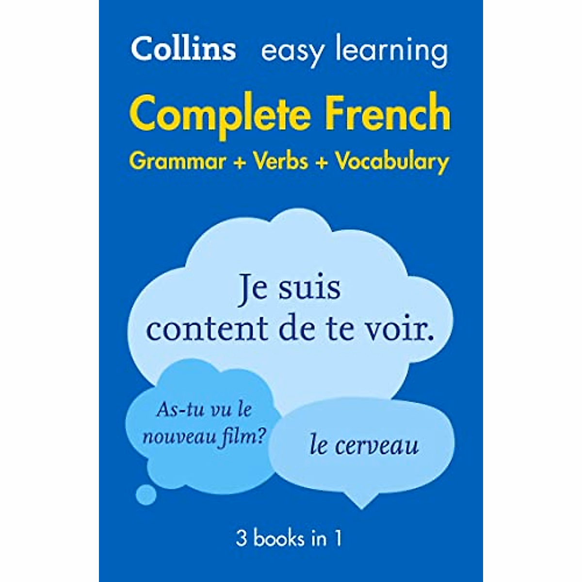 Easy Learning French Complete Grammar, Verbs And Vocabulary (3 Books In 1): Trusted Support For Learning (Collins Easy Learning)