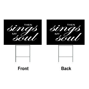 Autravelco Then Sings My Soul Lawn Signs with Stakes Party Decorations Props for House 12x18 Inch Personalized Yard Lawn Sign Metal Yard Signs with Stakes for Birthday Rent