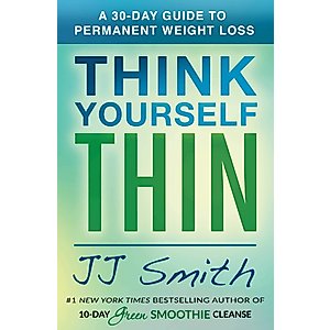 Think Yourself Thin: A 30-Day Guide to Permanent Weight Loss