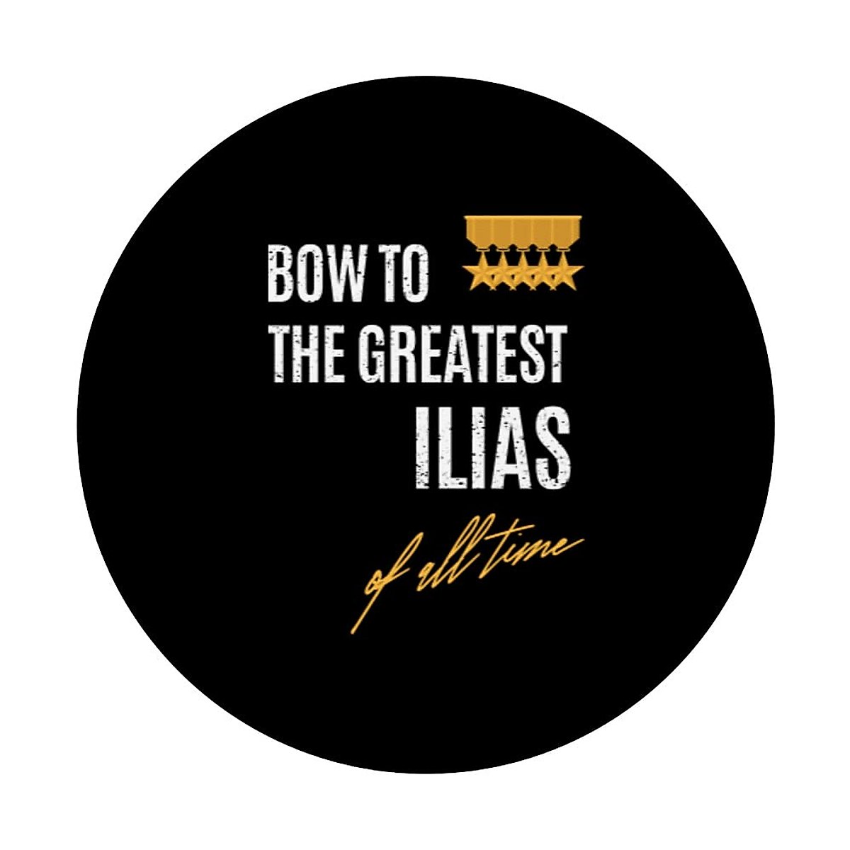Bow To The Greatest Ilias Of All Time First Given Name PopSockets Swappable PopGrip