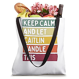 Keep Calm And Let Caitlin Handle This Funny Quote Retro Tote Bag