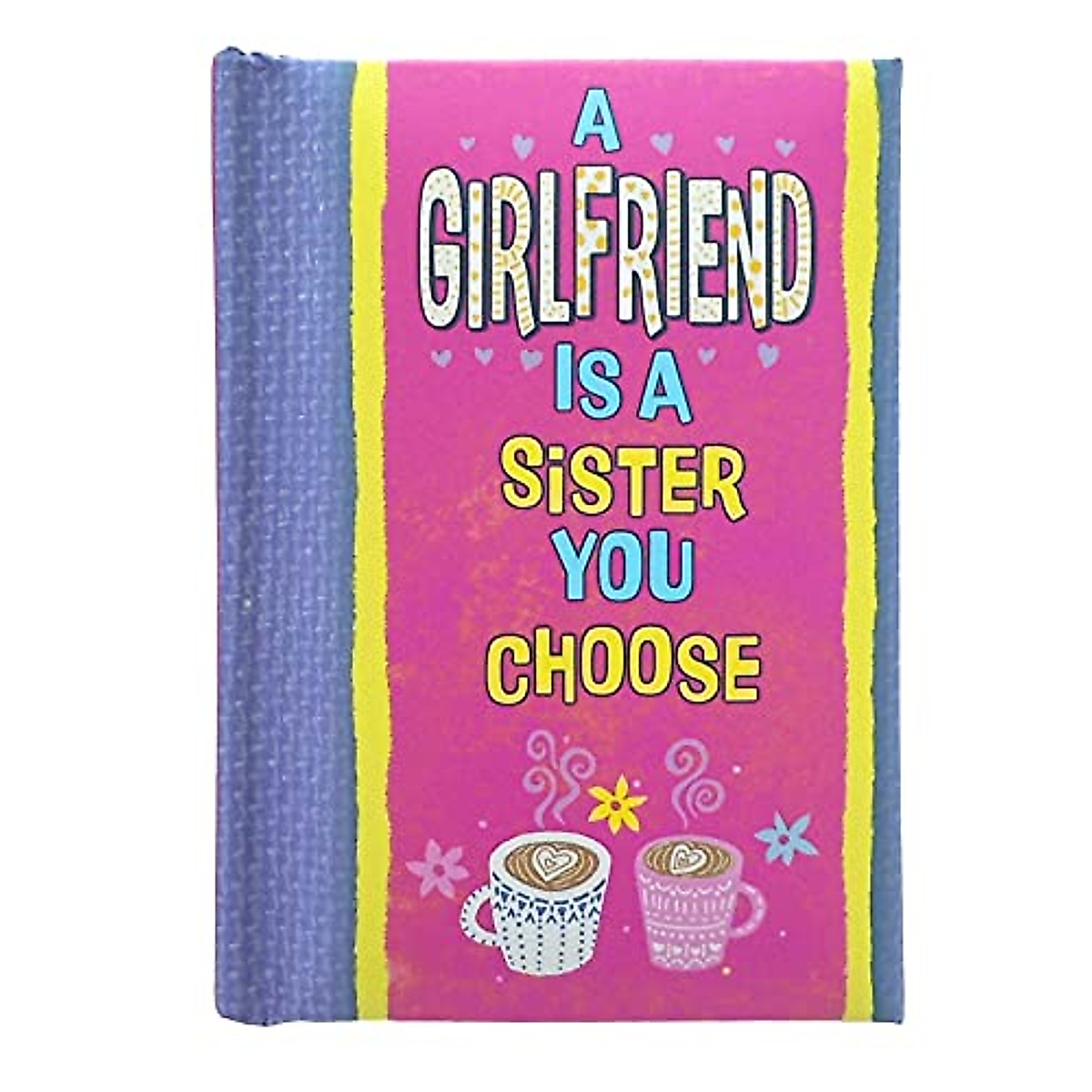 Blue Mountain Arts Little Keepsake Book"A Girlfriend Is a Sister You Choose" 4 x 3 in. Perfect Sentimental Pocket-Sized Gift Book for Women's Friendship, Birthday, or"Thinking of You"