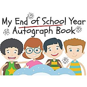 My End of School Year Autograph Book: Collect Signatures and Happy Memories Multicultural Theme Elementary Edition (My Class Memories Series)