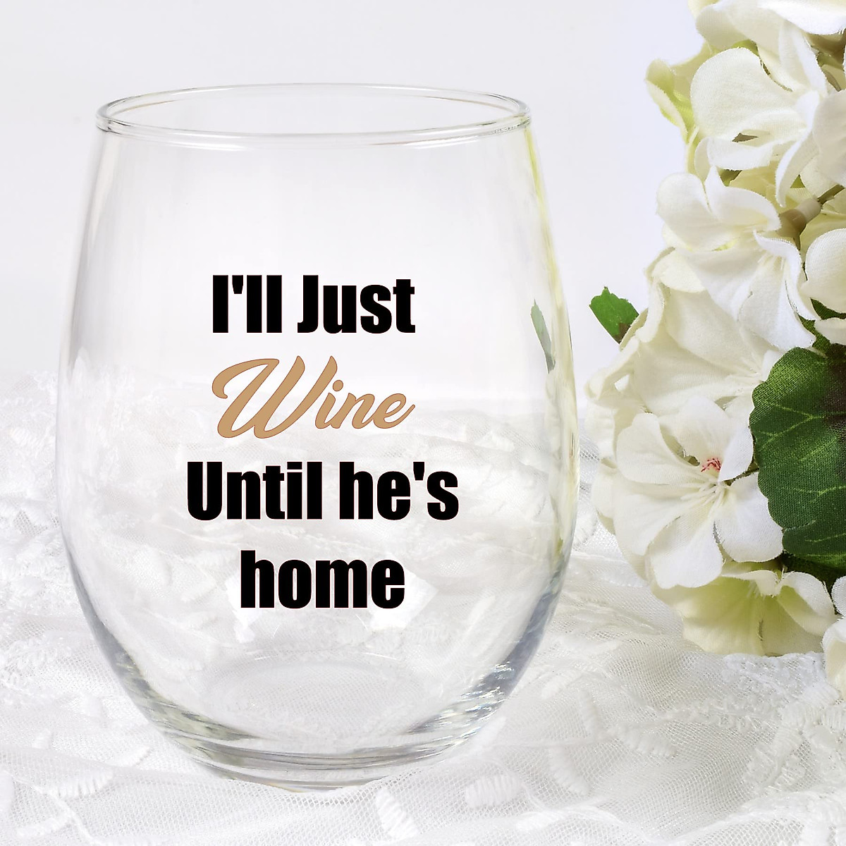 I'll Just Wine Until He's Home 21 Oz Deployment Wine Glass, Military, Army Wife, Navy Wife, Marine Wife, Air Force Wife