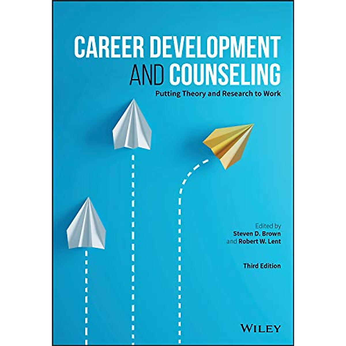 Career Development and Counseling: Putting Theory and Research to Work