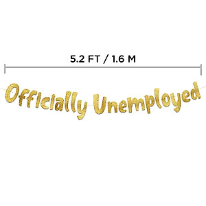 Officially Unemployed Graduation Party Gold Glitter Banner – Retirement Party Favors and Supplies