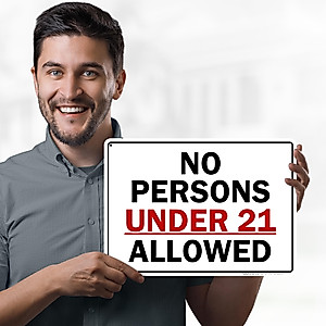 No Persons Under 21 Allowed Sign, 10x14 Inches, Rust Free .040 Aluminum, Fade Resistant, Made in USA by My Sign Center