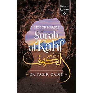 Lessons from Surah al-Kahf (Pearls from the Qur'an)