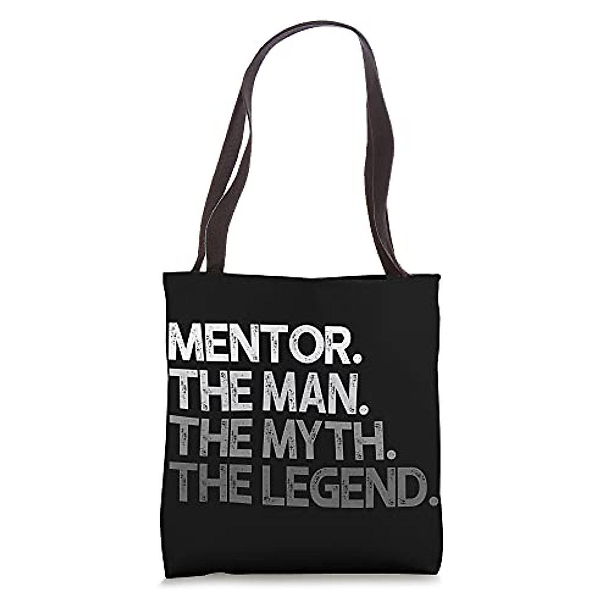 Mentor Man The Myth Legend Gift Tote Bag