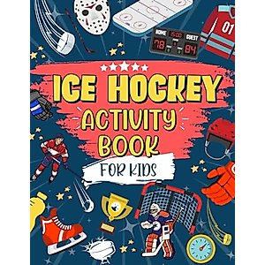 Ice Hockey Activity Book For Kids: The Ultimate Hockey Themed Activity And Coloring Book | Perfect For Ice Hockey Fans: Includes Story Mazes, Word Search, Design Challenges AND MORE!
