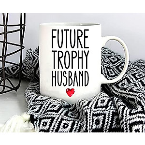 Future Trophy Husband Coffee Mug 2022, Funny Groom To Be Coffee Mug, Funny Gift To Future Husband, Best Future Husband Coffee Mug, Unique Coffee Mug