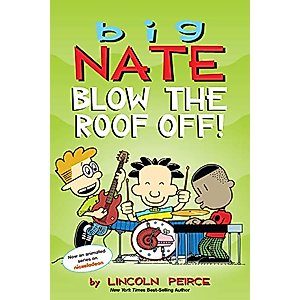 Big Nate: Blow the Roof Off! (Volume 22)
