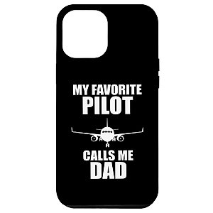 iPhone 14 Pro Max Aviation My Favorite Pilot Calls Me Dad Mens Pilot Dad Case