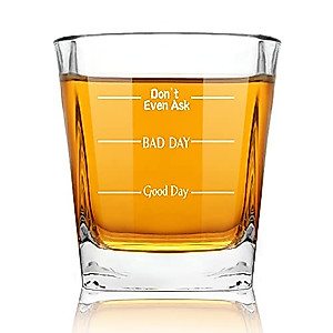 Don't Even Ask Good Day Bad Day Funny Whiskey Glasses Gifts for Men Dad, Unique Fathers Day, Birthday, Christmas Present for Dad, Mom, Friends, Coworkers, Brother, Him, 10 oz