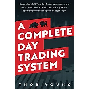 A Complete Day Trading System: Succeed as a Full-Time Day Trader, by managing your trades with Pivots, VPA, and Tape Reading. Whilst optimizing your risk and personal psychology.