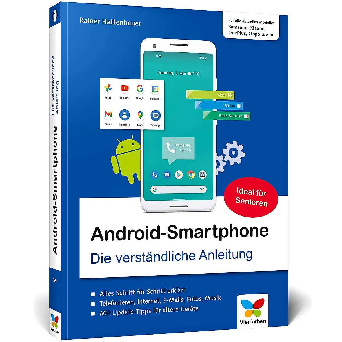 Android-Smartphone: Die verständliche Anleitung für alle Android-Smartphones: Samsung, Huawei, Xiaomi, Vivo, Oppo, Sony u.v.m. Aktuell zu Android 12