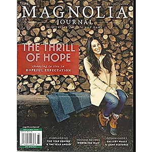 THE MAGNOLIA JOURNAL, INSPIRATION FOR LIFE AND HOME WINTER, 2018 ISSUE NO. 09