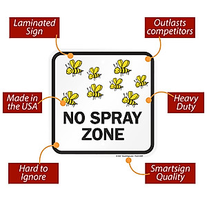 SmartSign 12 x 12 inch “No Spray Zone” Metal Sign with Bees Graphic, 63 mil Laminated Rustproof Aluminum, Black/Yellow on White, Made in USA