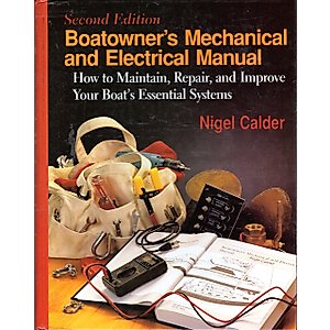 Boatowner's Mechanical & Electrical Manual: How to Maintain, Repair, and Improve Your Boat's Essential Systems