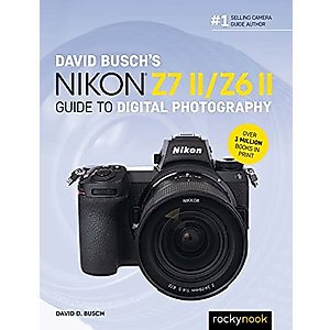 David Busch's Nikon Z7 II/Z6 II Guide to Digital Photography (The David Busch Camera Guide Series)