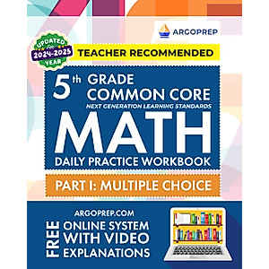 5th Grade Common Core Math: Daily Practice Workbook - Part I: Multiple Choice | 1000+ Practice Questions and Video Explanations | Argo Brothers (Next Generation Learning Standards Aligned (NGSS))