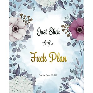 Three Year Planner 2024-2026 Just Stick To The Fuck Plan: Calendar from January to December 36 Month Organizer for Schedule & To do list with Federal Holidays
