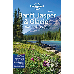 Lonely Planet Banff, Jasper and Glacier National Parks (National Parks Guide)