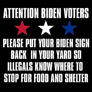 Attention Biden Voters Please Put Your Biden Sign Back In Your Yards So Illegals Know Where to Stop Sticker (Funny Anti-Joe Logo Decal, Conservative Vinyl for Cars, Trucks (4 inch)