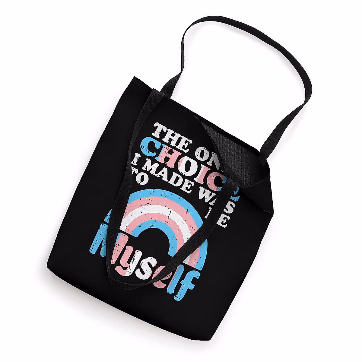 Choice I Made Be Myself Transgender Transsexual Trans Pride Tote Bag