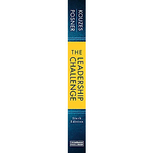 The Leadership Challenge: How to Make Extraordinary Things Happen in Organizations (J-B Leadership Challenge: Kouzes/Posner)