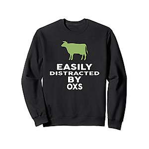 Easily Distracted by OXS T-Shirt Funny OX Sweatshirt