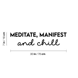 Vinyl Wall Art Decal - Meditate, Manifest and Chill - 7" x 30" - Trendy Motivating Cute Fun Positive Lifestyle Quote Sticker for Pilates Yoga Classes Home Gym Workout Room Fitness Decor (Black)