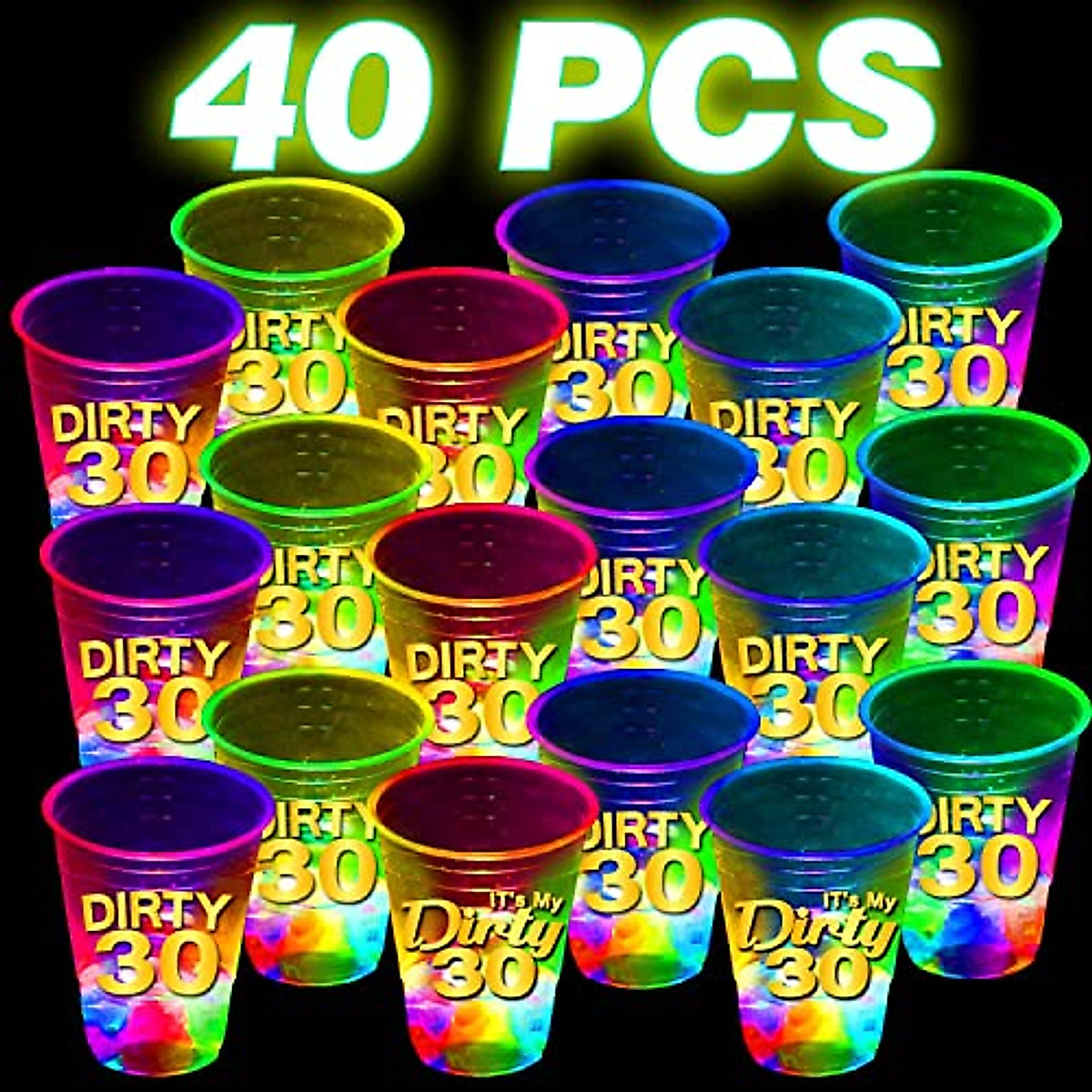 40 Pcs Glow Birthday Party Supplies,Dirty 30 Cups,Glowing Cups,Light Up Night Event Favor for 30th,Birthday Decorations(Dirty & It My Dirty 30) 16oz Flashing Cups Count (Pack of 1)