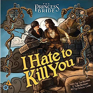 The Princess Bride: I Hate to Kill You