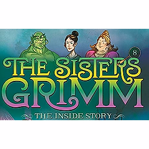 The Inside Story (The Sisters Grimm #8) (Volume 8) (Sisters Grimm, The, 8)
