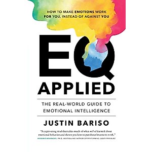 EQ Applied: The Real-World Guide to Emotional Intelligence