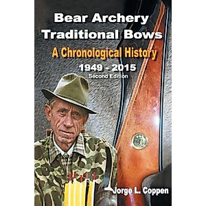 Bear Archery Traditional Bows: A Chronological History